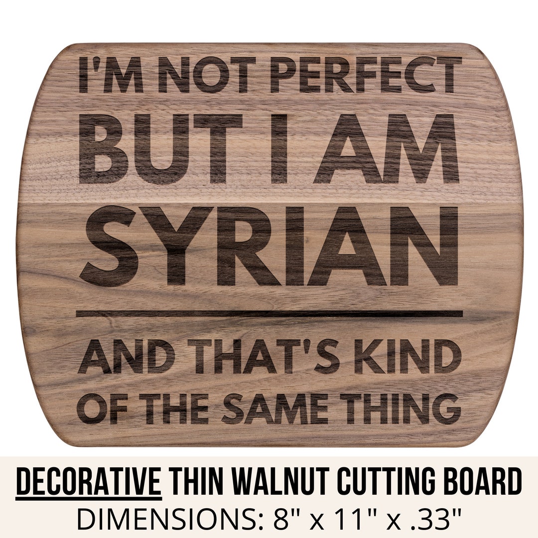Syrian Gifts - I'm Not Perfect but I Am Syrian Cutting Board Hardwood ...