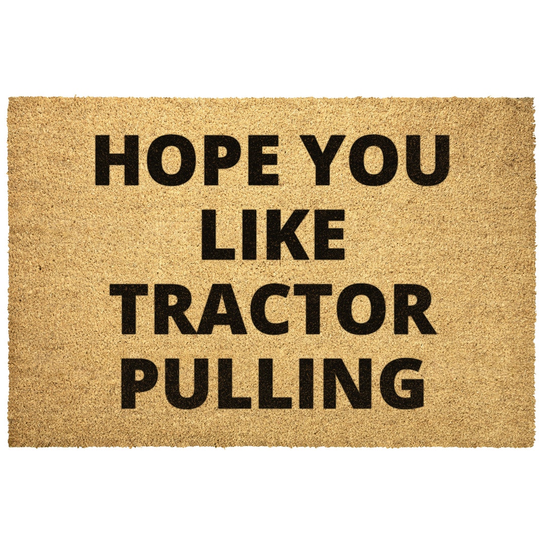 Tractor Pulling Coir Doormat Outdoor Rug Hope You Like Tractor Pulling ...