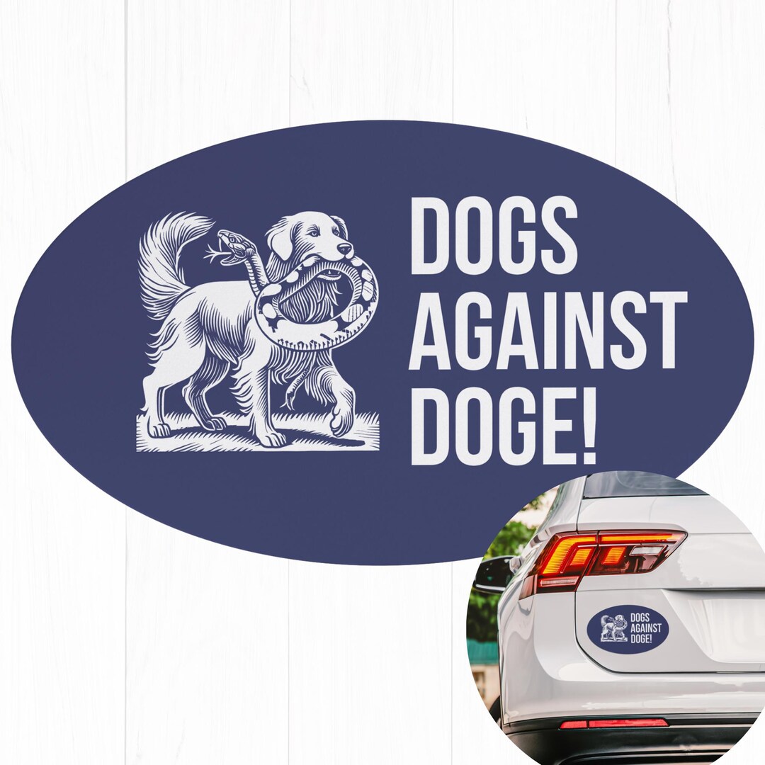 Dogs Against DOGE Anti Trump Car Magnet Bumper, Anti Elon Support ...