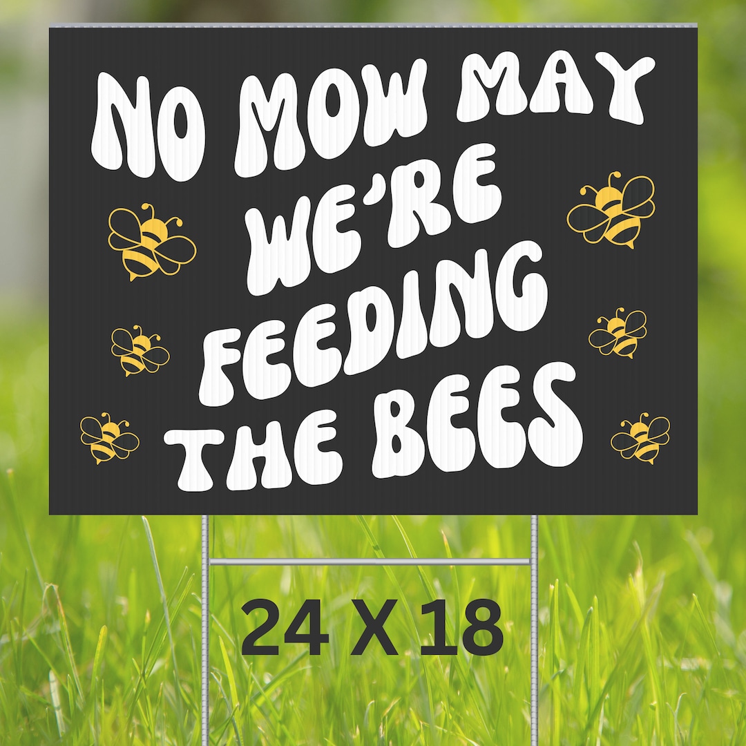 No Mow May Yard Sign Pardon the Weeds Feeding Bees We Are Feeding the ...