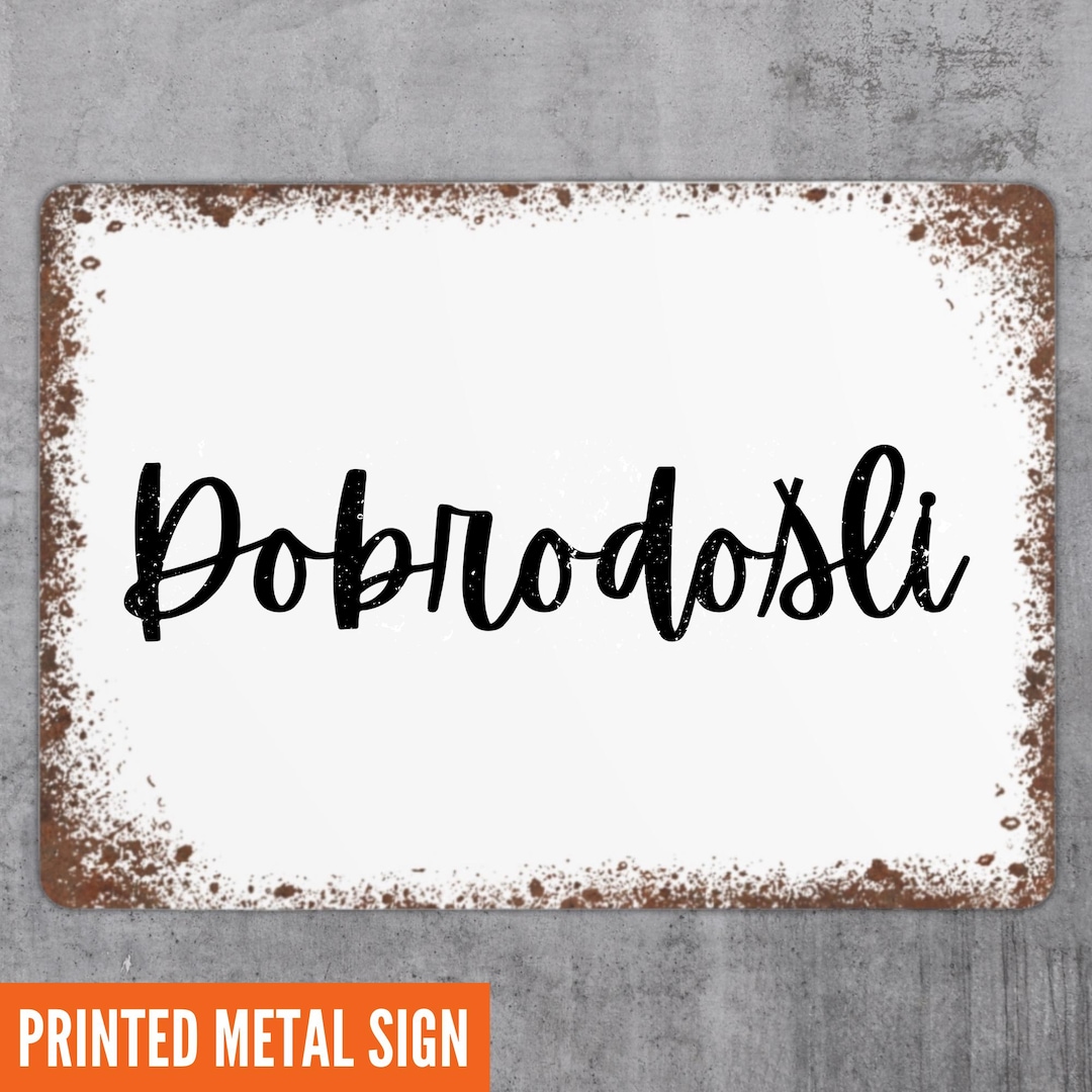 Croatian Sign Dobrodošli Metal Sign Plaque Front Door Wreath Front Door ...