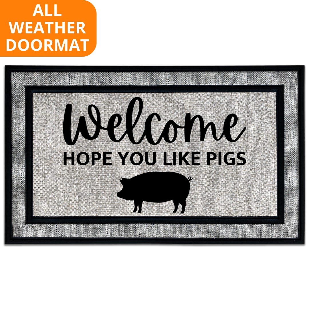 Hope You Like Pigs Doormat With Pig Silhouette Outdoor Mat Weather ...