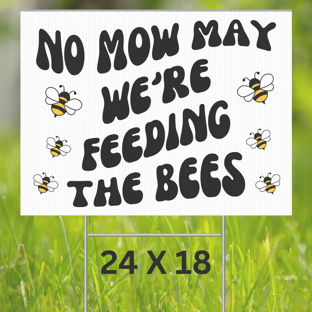 No Mow May Yard Sign Pardon the Weeds Feeding Bees We Are Feeding the ...