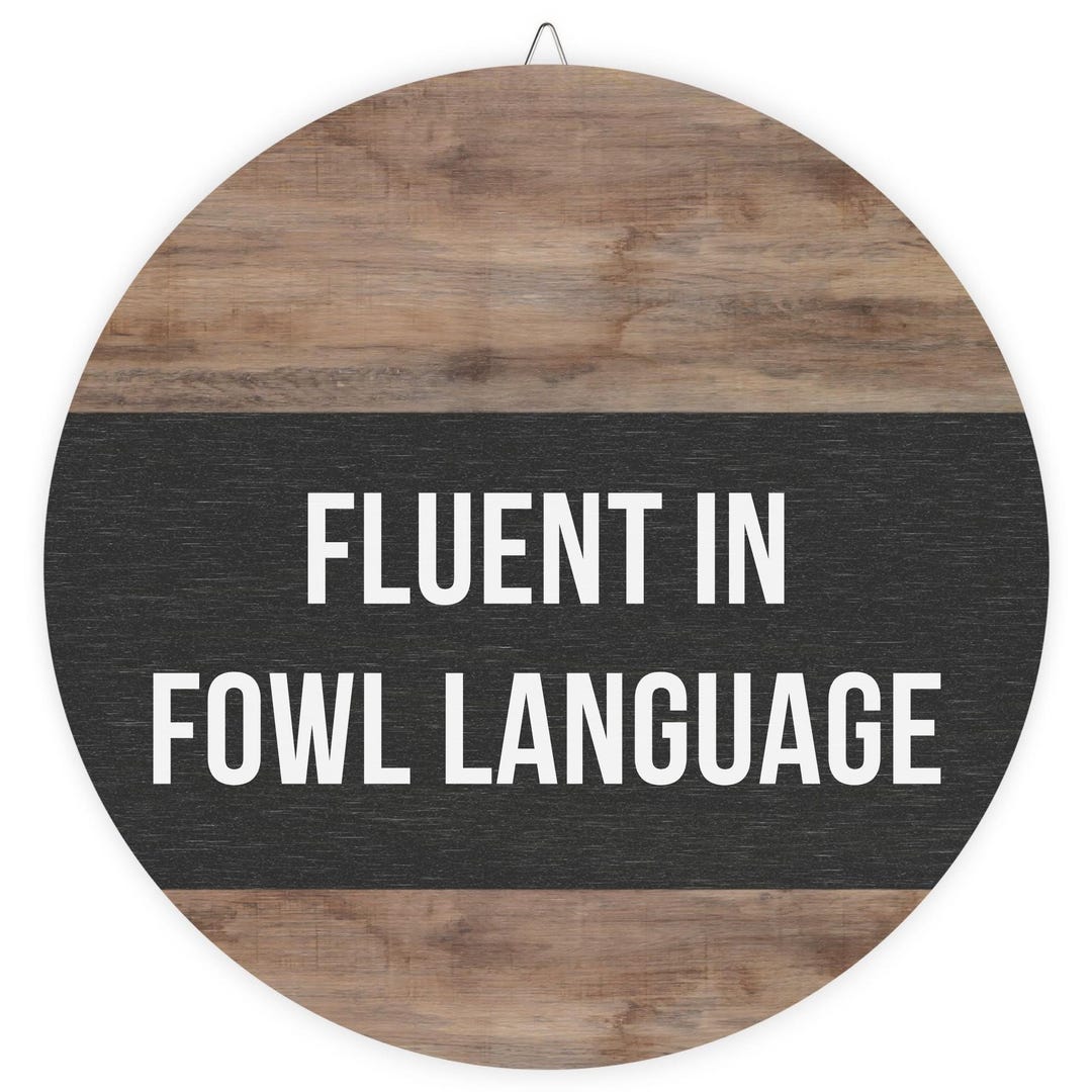 Fluent in Fowl Language Sign Chicken Coop Wood Sign Door Hanger Front ...