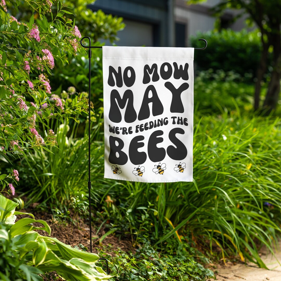 No Mow May Garden Flag Yard Sign Pardon the Weeds Feeding Bees We Are ...