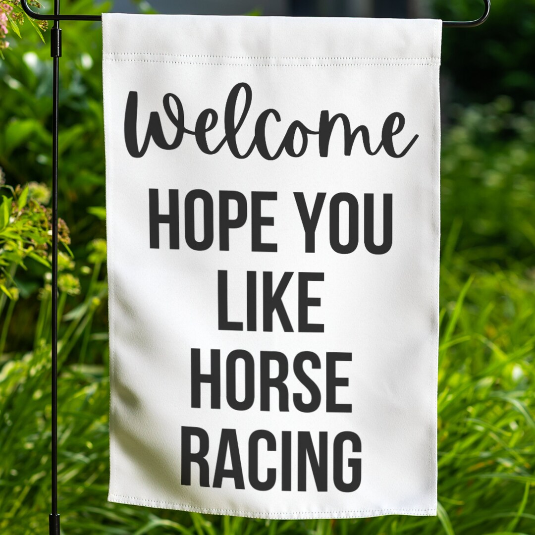 Horse Racing Garden Flag Banner Yard Sign Hope You Like Horse Racing ...