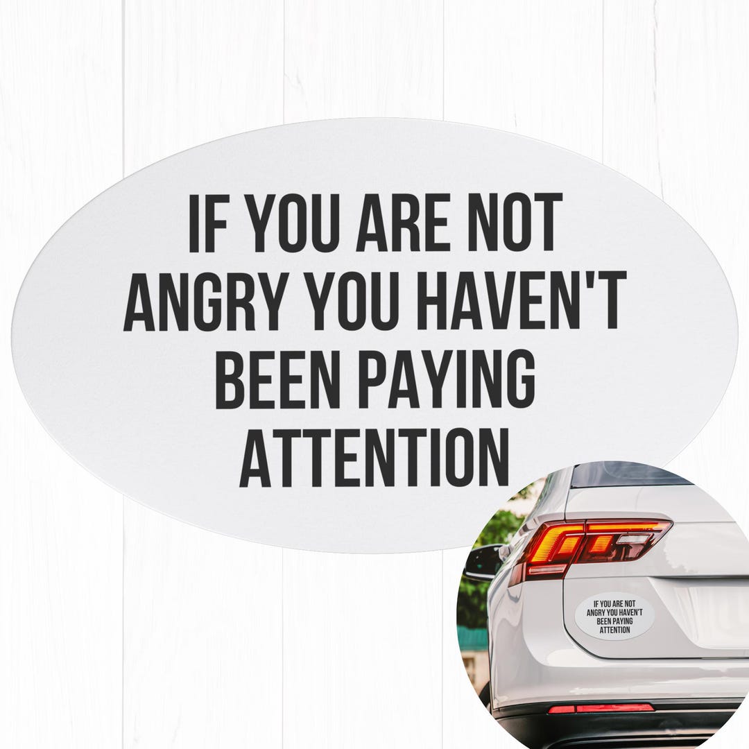 If You're Not Angry Anti Trump Car Magnet Bumper, Fdt 8647 Foxtrot ...