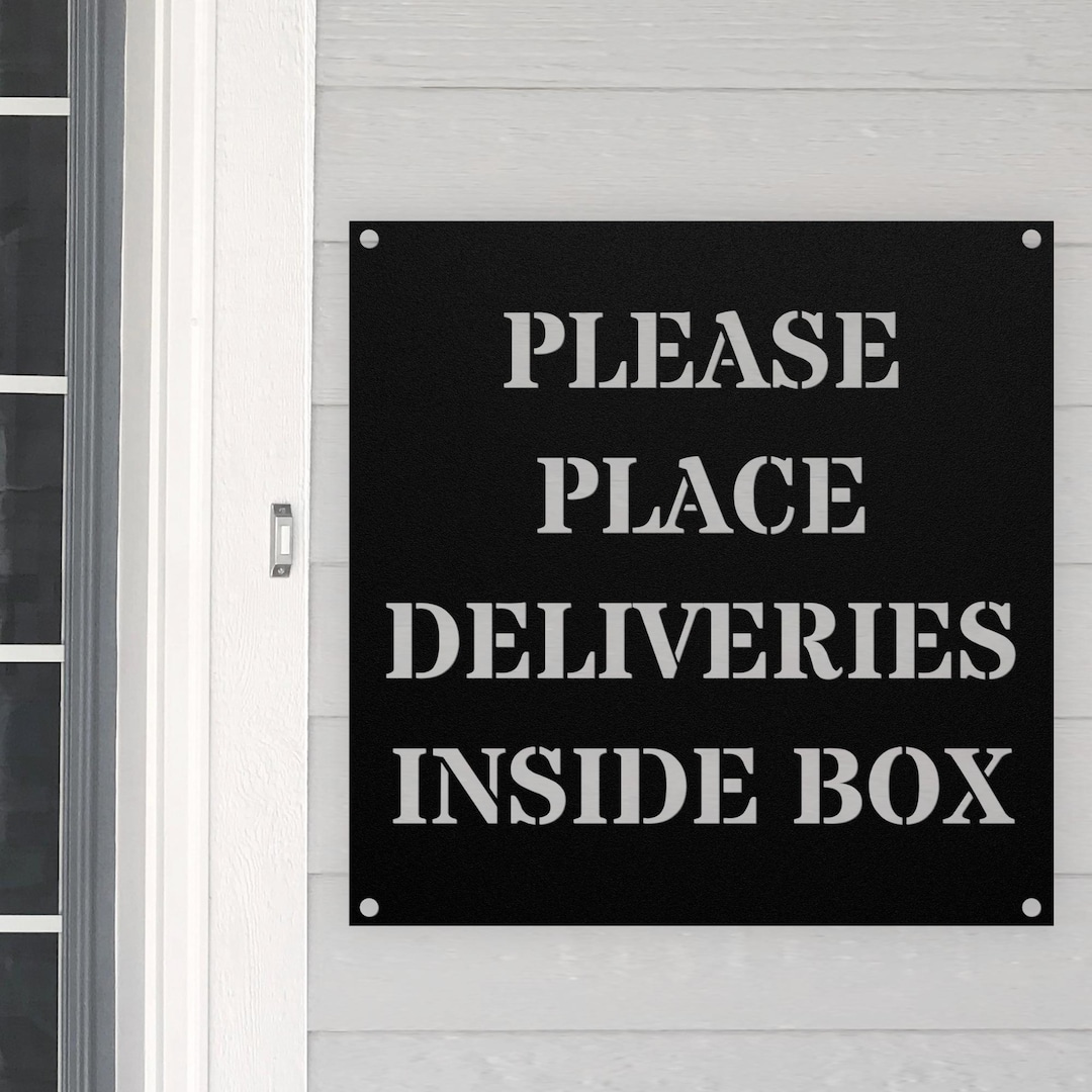 Place Deliveries Inside Box Metal Sign Wall Art Front Porch Sign ...
