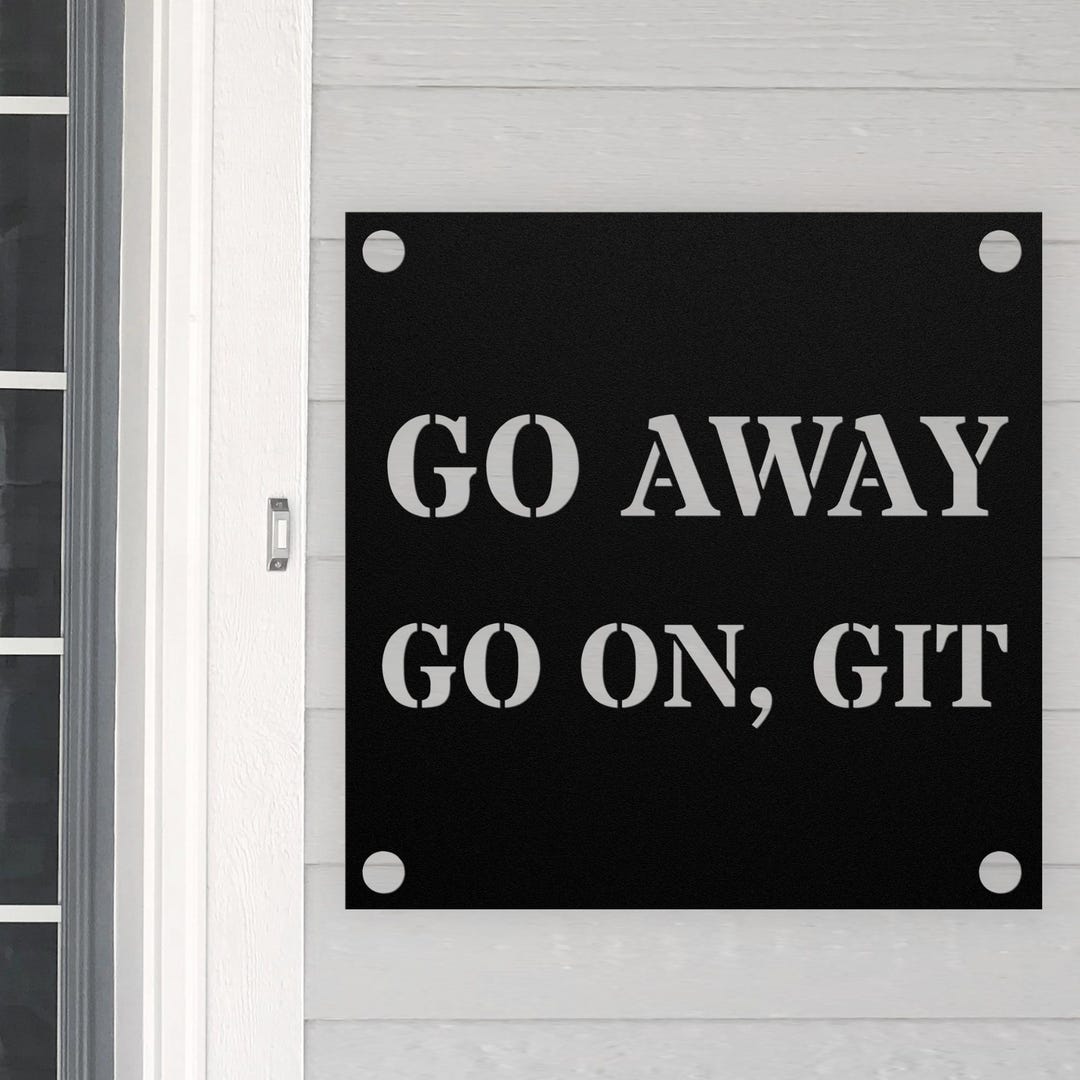 Go Away Go on Git Sign, Funny Welcome Farmhouse Wall Decor Modern Wall ...