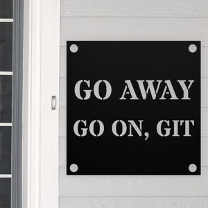 Go Away Go on Git Sign, Funny Welcome Farmhouse Wall Decor Modern Wall ...