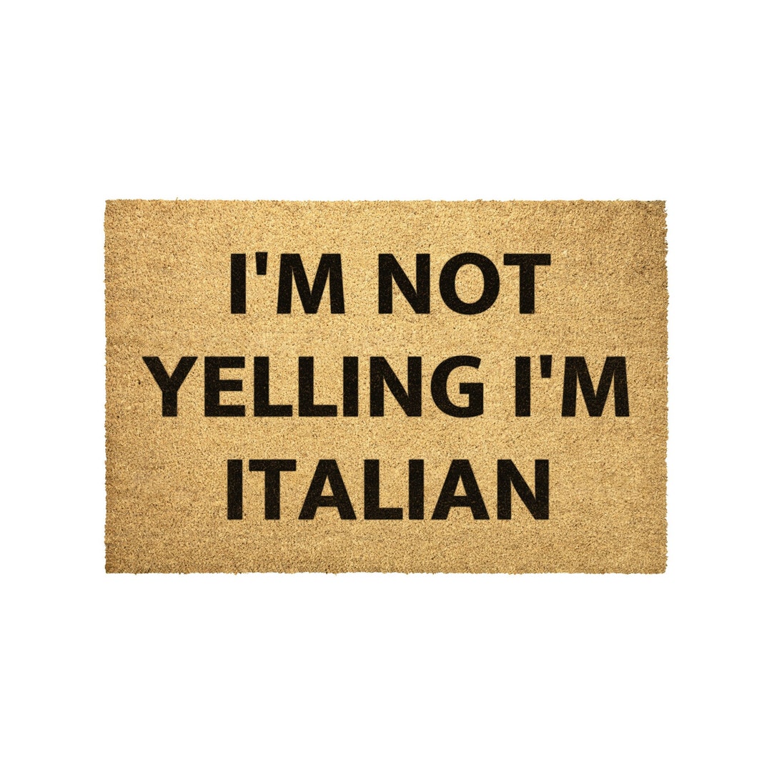 I'm Not Yelling I'm Italian Funny Italy Doormat - Etsy