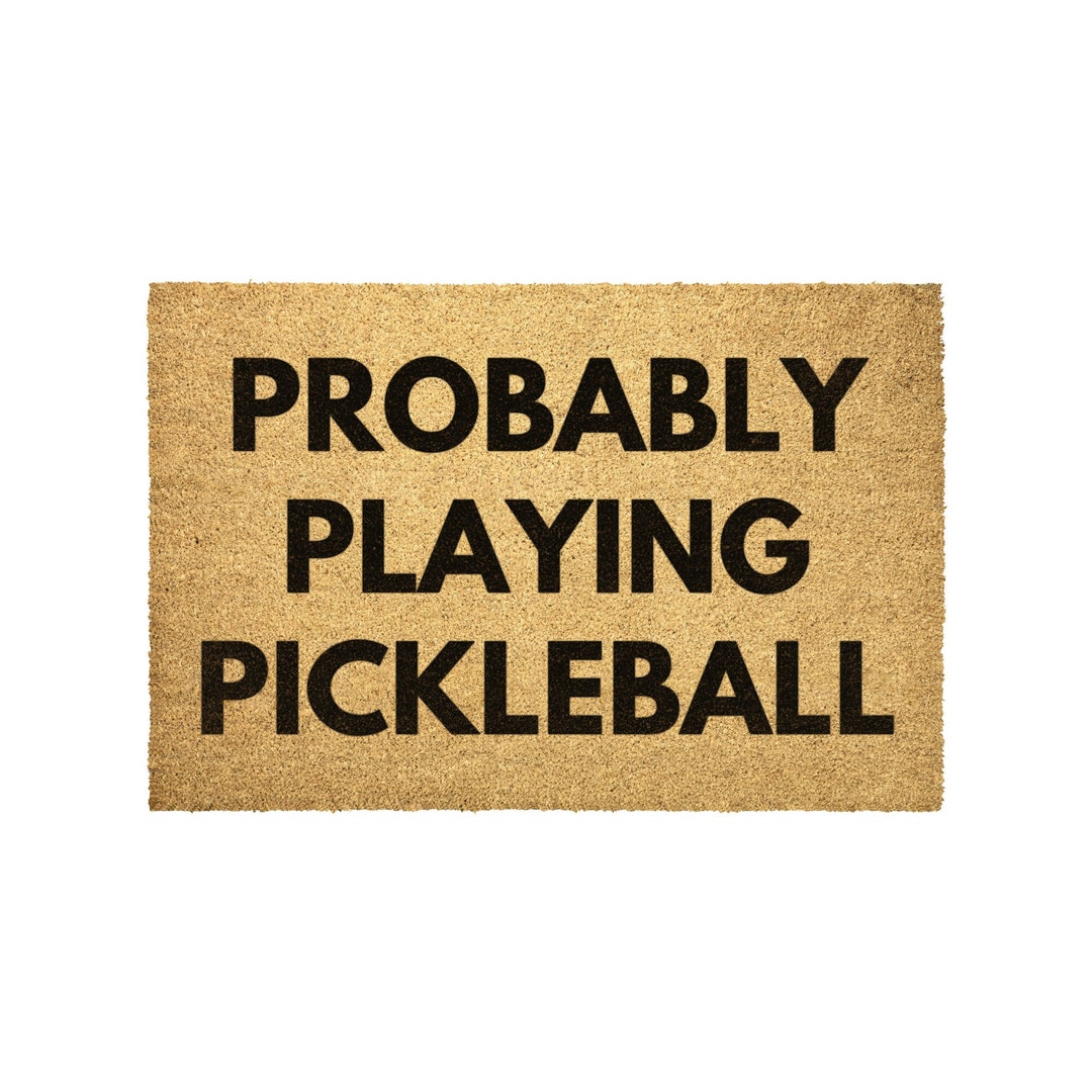Pickleball Doormat, Pickleball Gifts, Probably Playing Pickleball Door ...