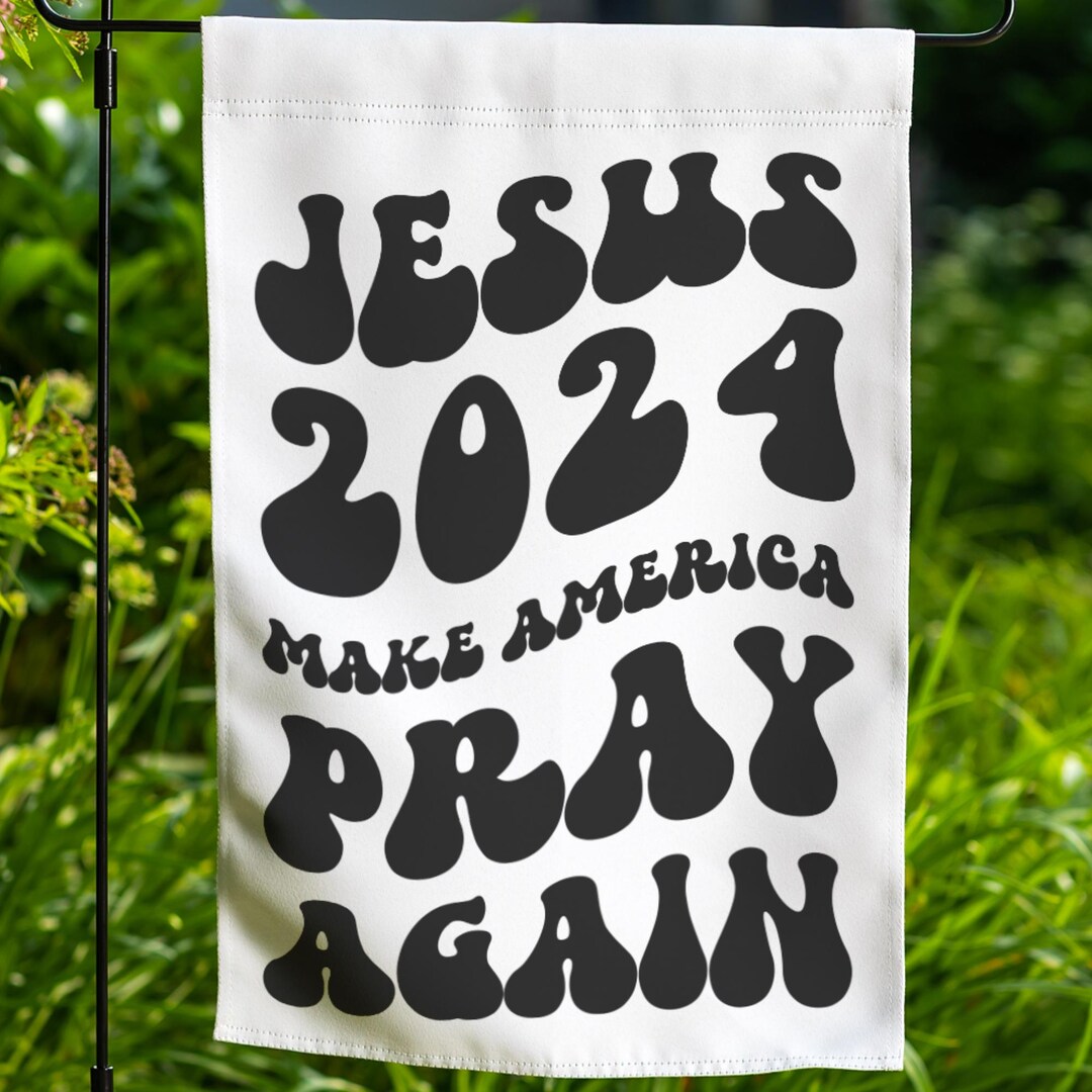 Jesus 2024 Vote Garden Flag, Jesus 2024, Pray Again, Political, Jesus ...