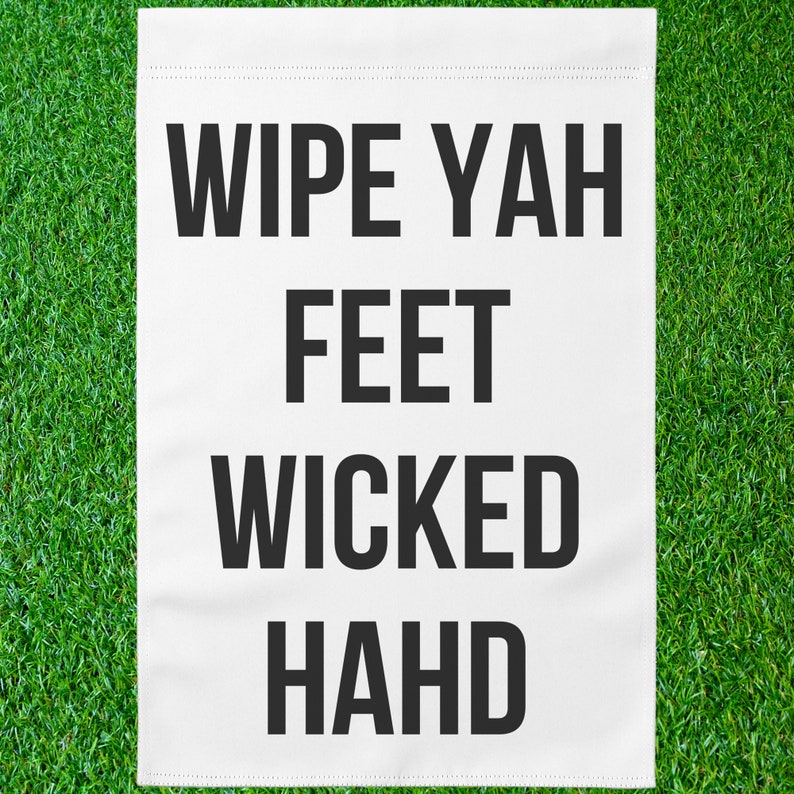 Wipe Yah Feet Wicked Hahd Garden Flag Banner Yard Sign - Funny Boston ...