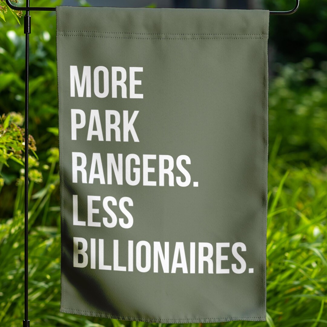 Protect Our National Parks Garden Flag, Anti Billionaire National Parks ...