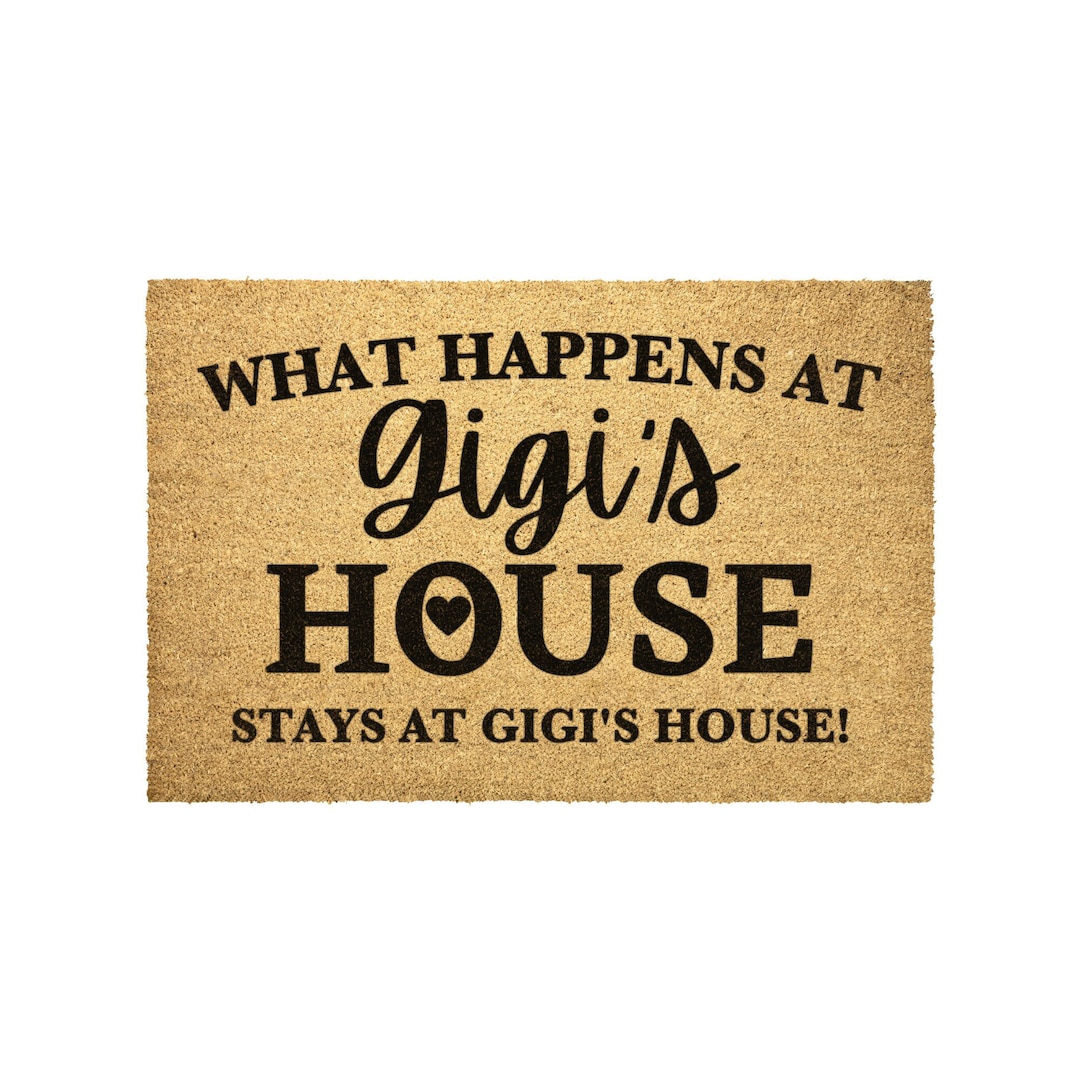 What Happens at GIGI'S HOUSE Stays at Gigi's House - Cute Gigi Gift ...