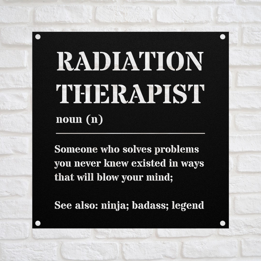 Funny Radiation Therapist Gift Metal Sign for Women and Men, for ...