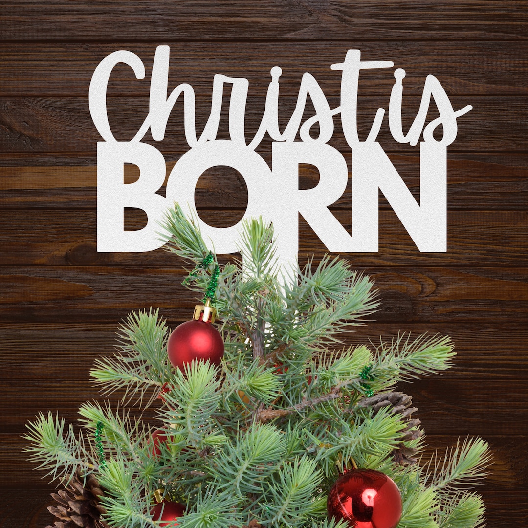 Christ is Born Christmas Tree Topper - Christian Gift - White Metal ...