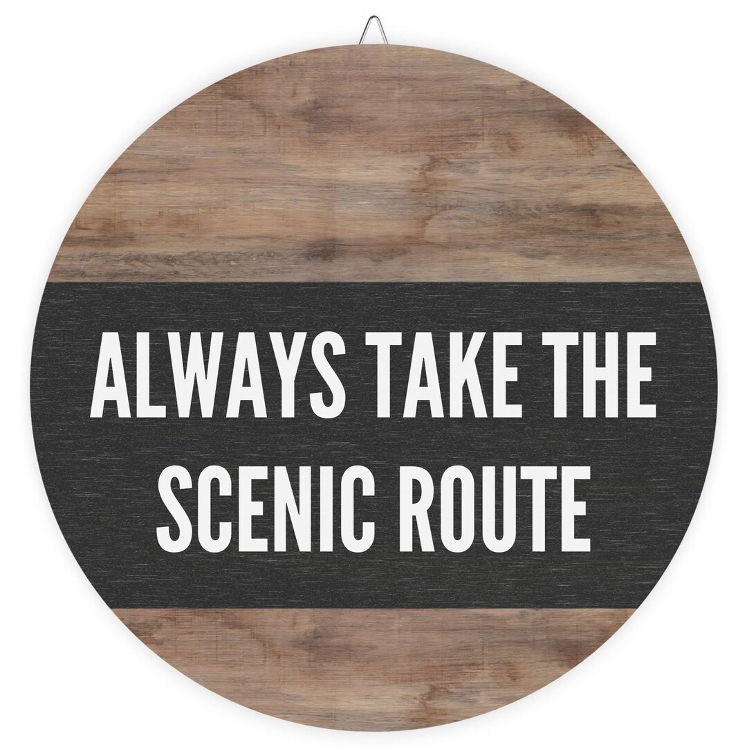 Always Take the Scenic Route Sign - Travel Road Trip Wood Wood Front ...