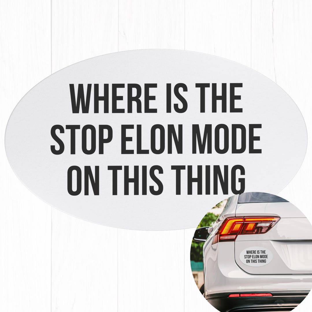 Anti Elon Car Magnet Bumper Regret Stop Elon Mode Button Eco Not Elon ...