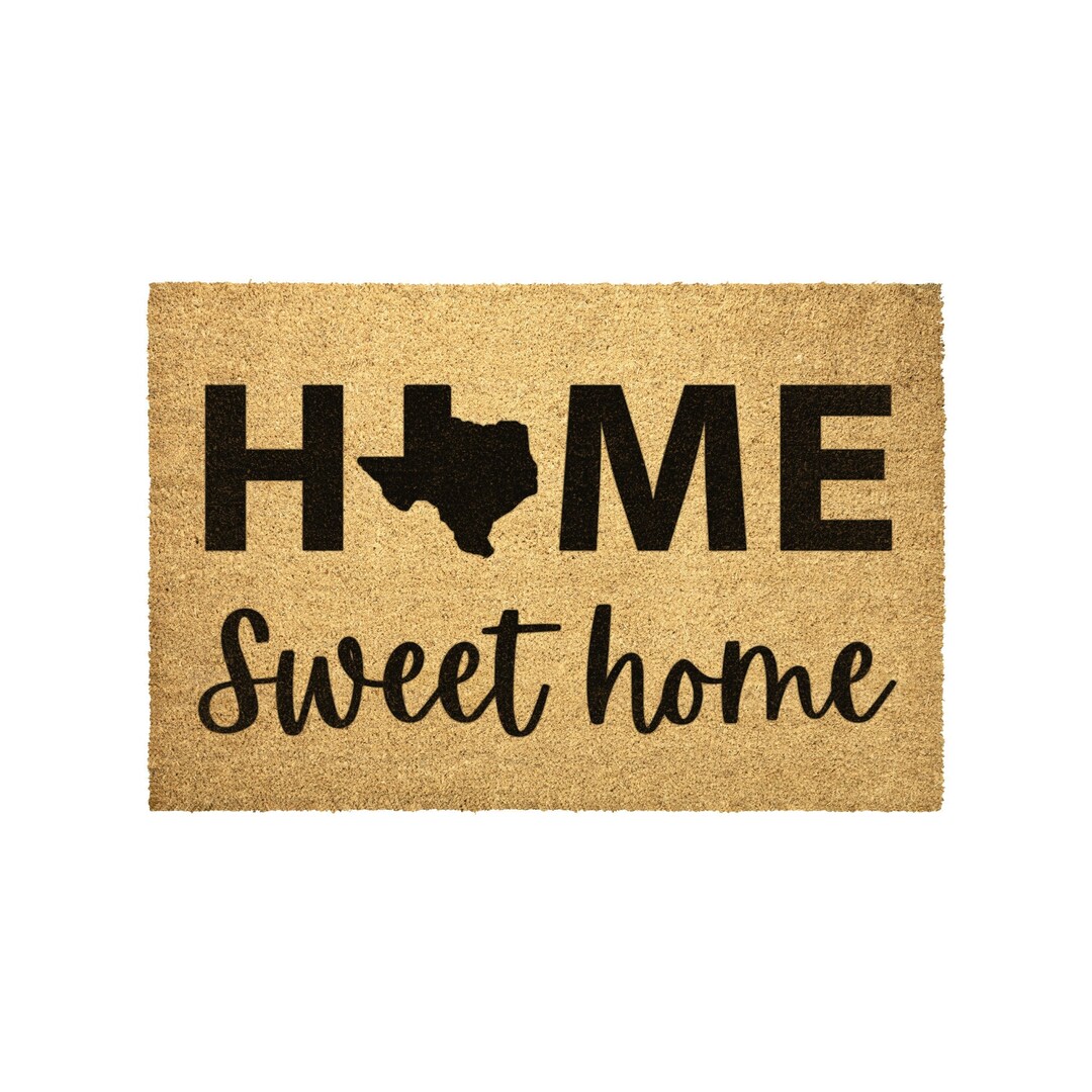 Texas Home Sweet Home Doormat, Dallas Pride, Dont Mess With Texas, Home ...