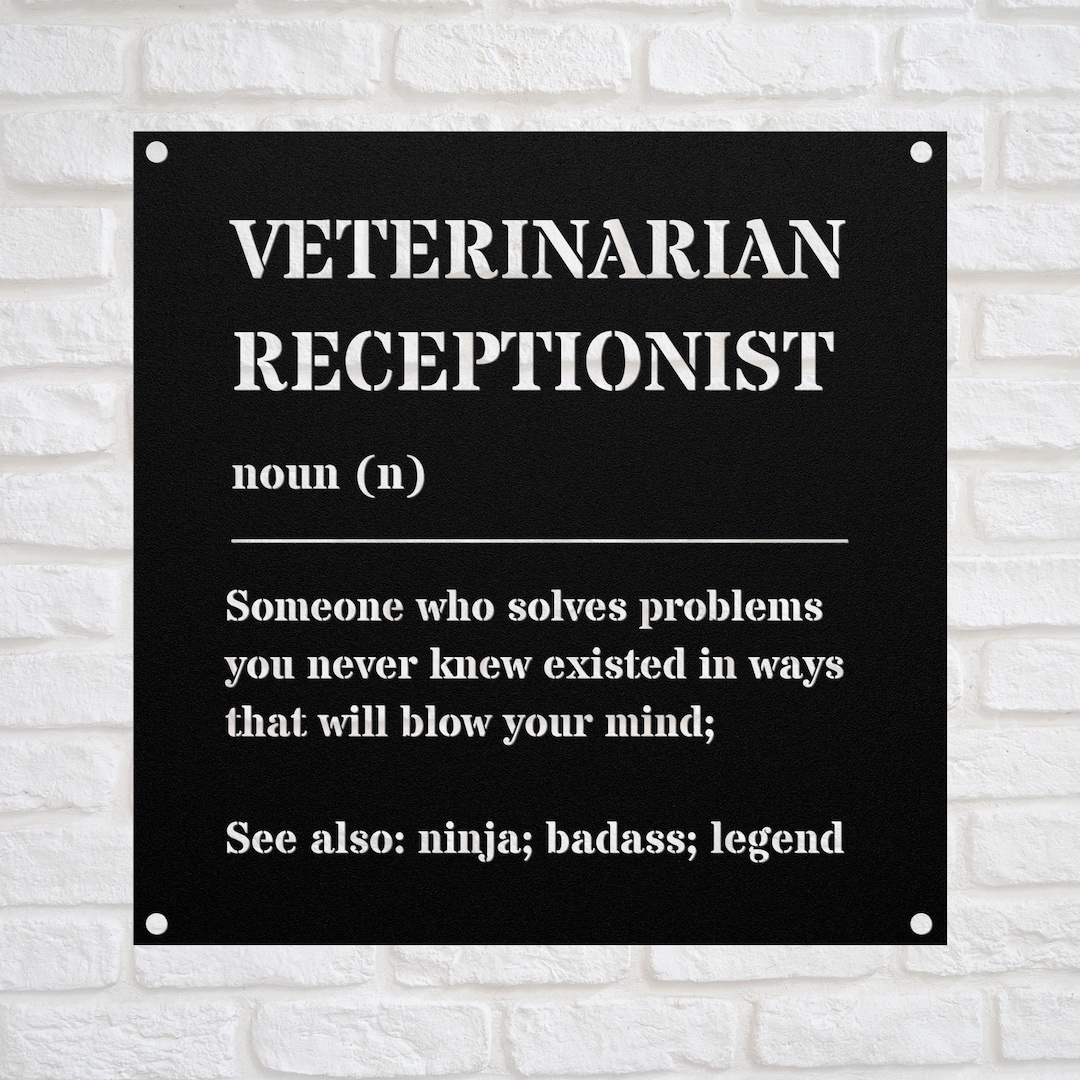 Funny Veterinarian Receptionist Gift Metal Sign L for Women and Men L Appreciation, Birthday ...