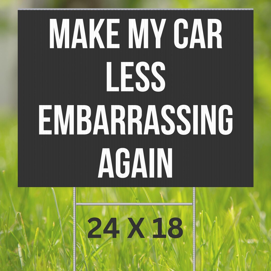 Make This Car Less Embarrassing Again Anti Elon Yard Sign Regret Eco ...
