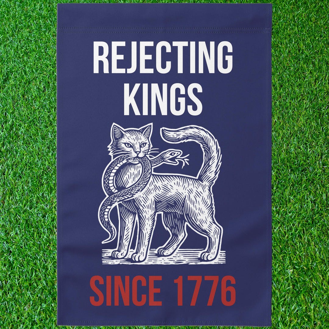 Rejecting Kings Since 1776 Flag | Pro Democracy Anti Trump Garden Sign ...