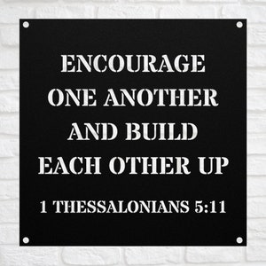 1 Thessalonians 5:11 Encourage One Another Build Each Other up Bible ...