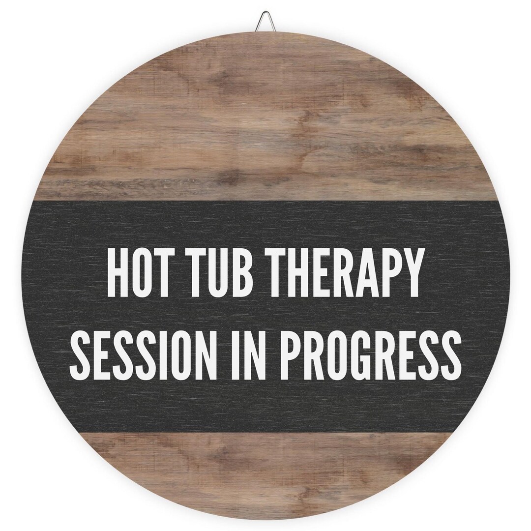 Hot Tub Therapy Session in Progress Sign - Wood Indoor or Outdoor Wall ...