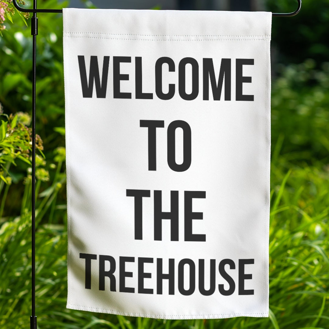 Welcome to the Treehouse Garden Flag Banner Yard Sign, Treehouse Front ...
