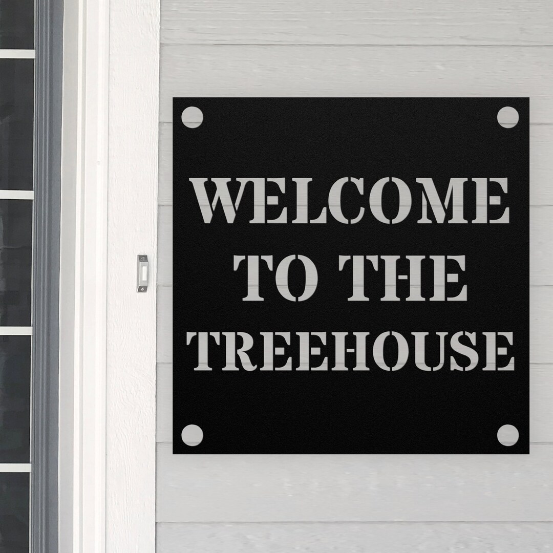 Welcome to the Treehouse Metal Sign, Fun Kids Fort or Treehouse Sign ...