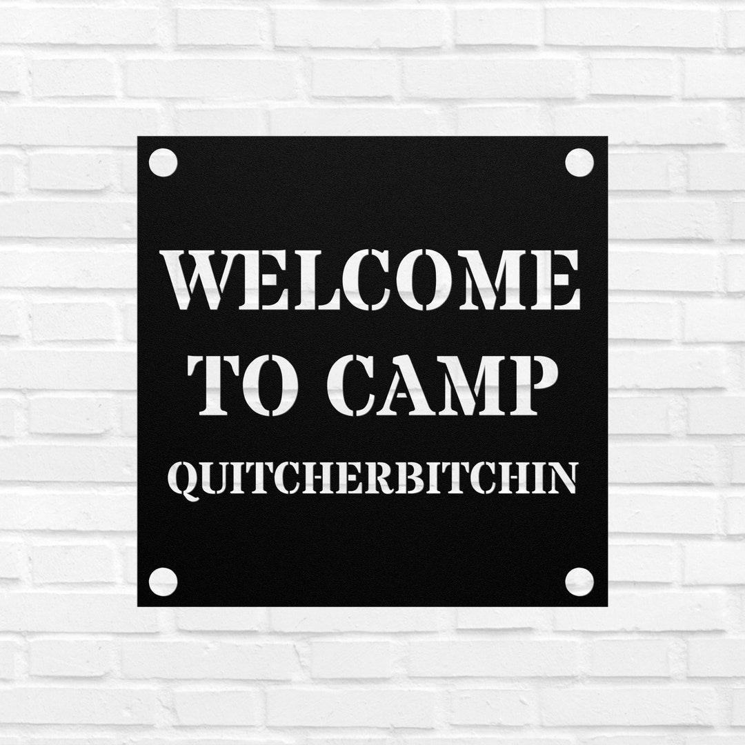 Welcome to Camp Quitcherbitchin Funny Metal Sign, Farmhouse Wall Decor ...