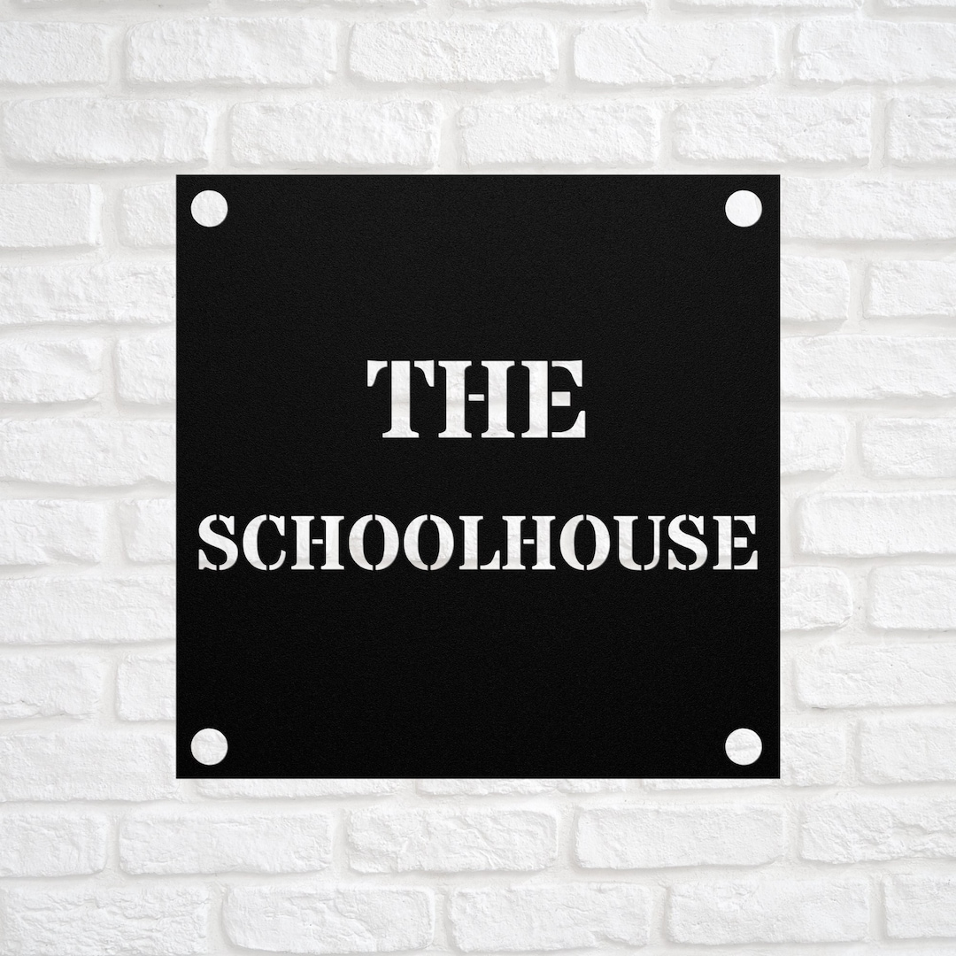 The Schoolhouse Sign, Academy Custom Metal Sign, Street Sign or Door ...