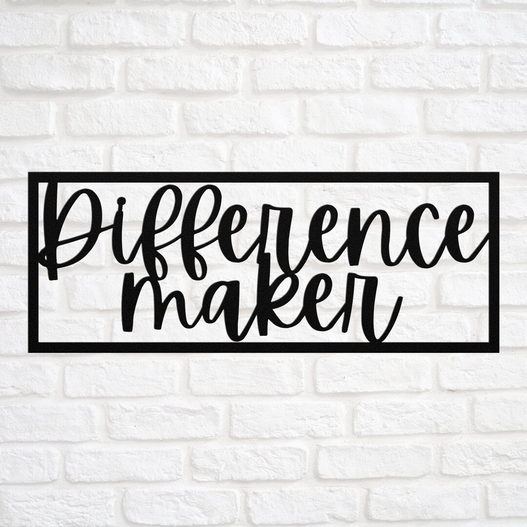 Difference Maker Sign, Minimal Metal Sign, Gift for Sister, Best Friend ...