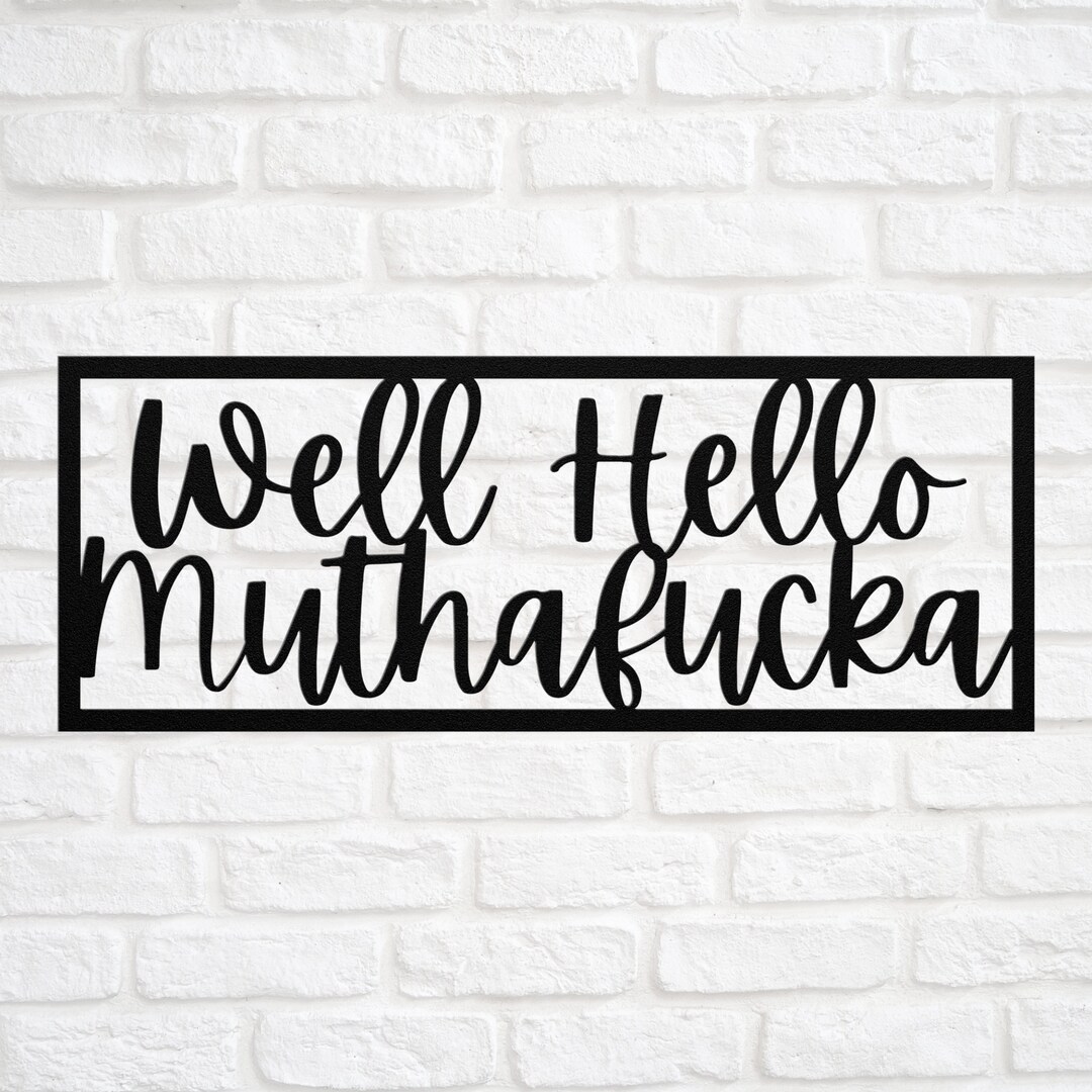 Well Hello Muthafucka Metal Sign Wall Art Funny Welcome Sign - Etsy