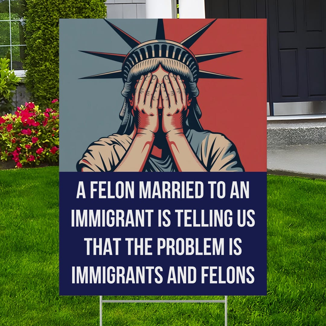 Felon Married to an Immigrant Protest Yard Sign Sign, Anti-trump Resist ...