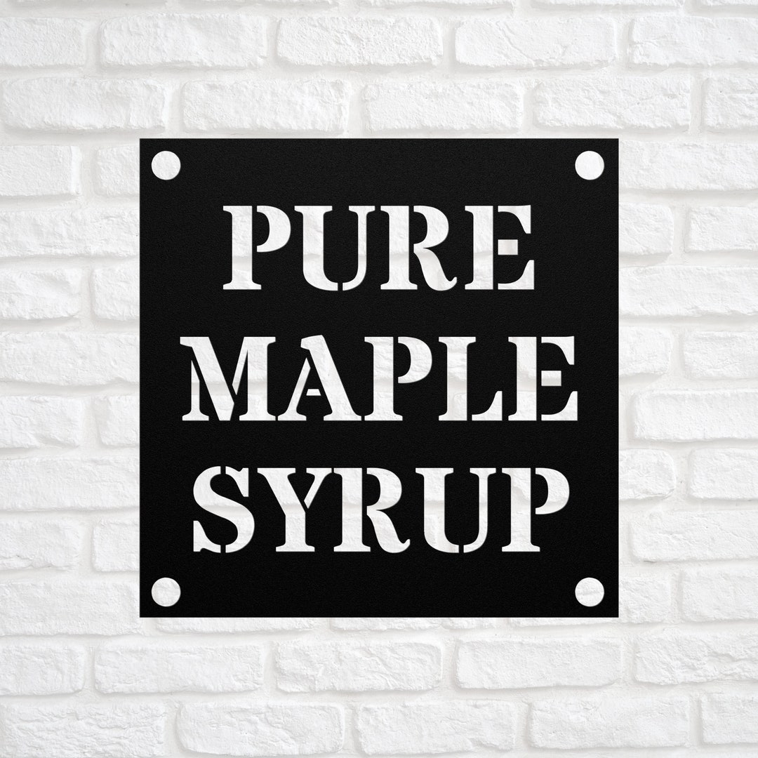 Pure Maple Syrup Sign, Kitchen Custom Metal Sign, Street Sign or Door ...