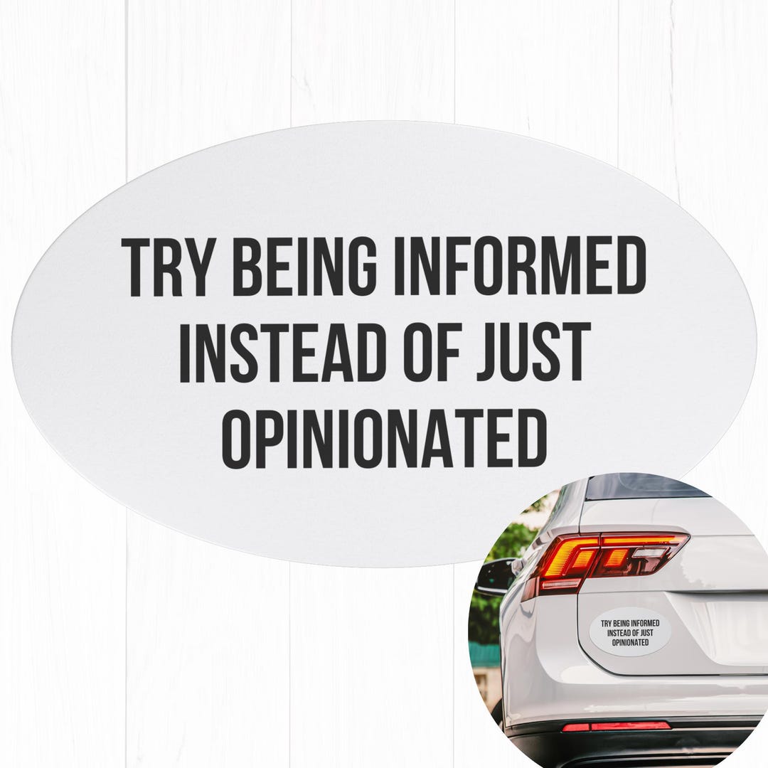 Anti Trump Car Magnet Bumper, Try Being Informed Instead of Just ...