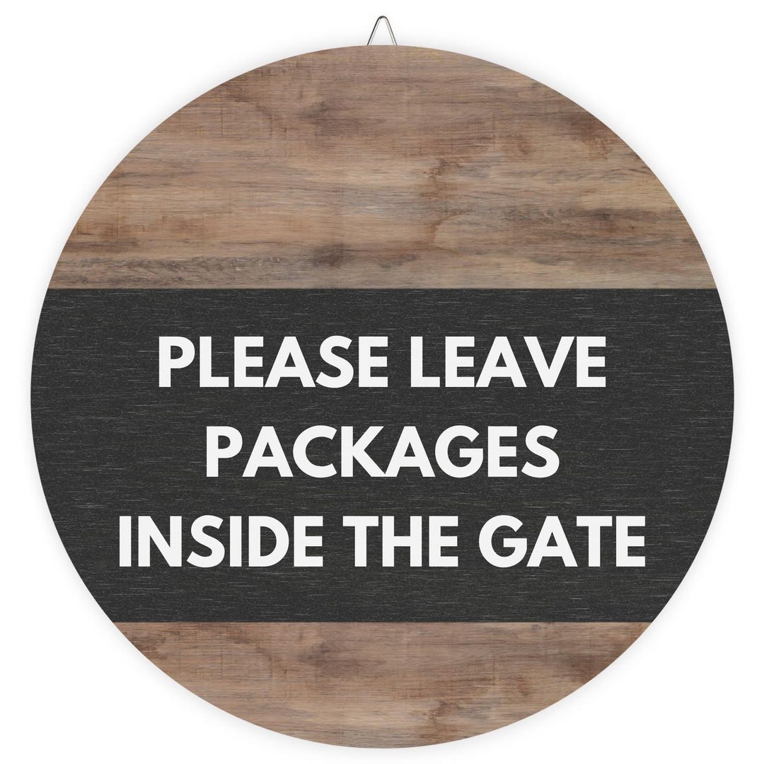 Please Leave Packages Inside the Gate Wood Sign - Delivery Drivers ...