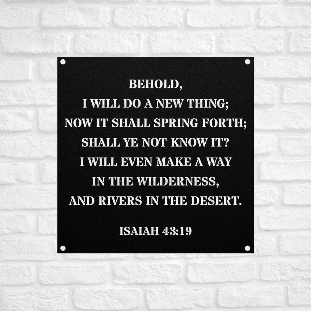 Isaiah 43:19 Behold I Will Do a New Thing Bible Verse Wall Art Metal ...