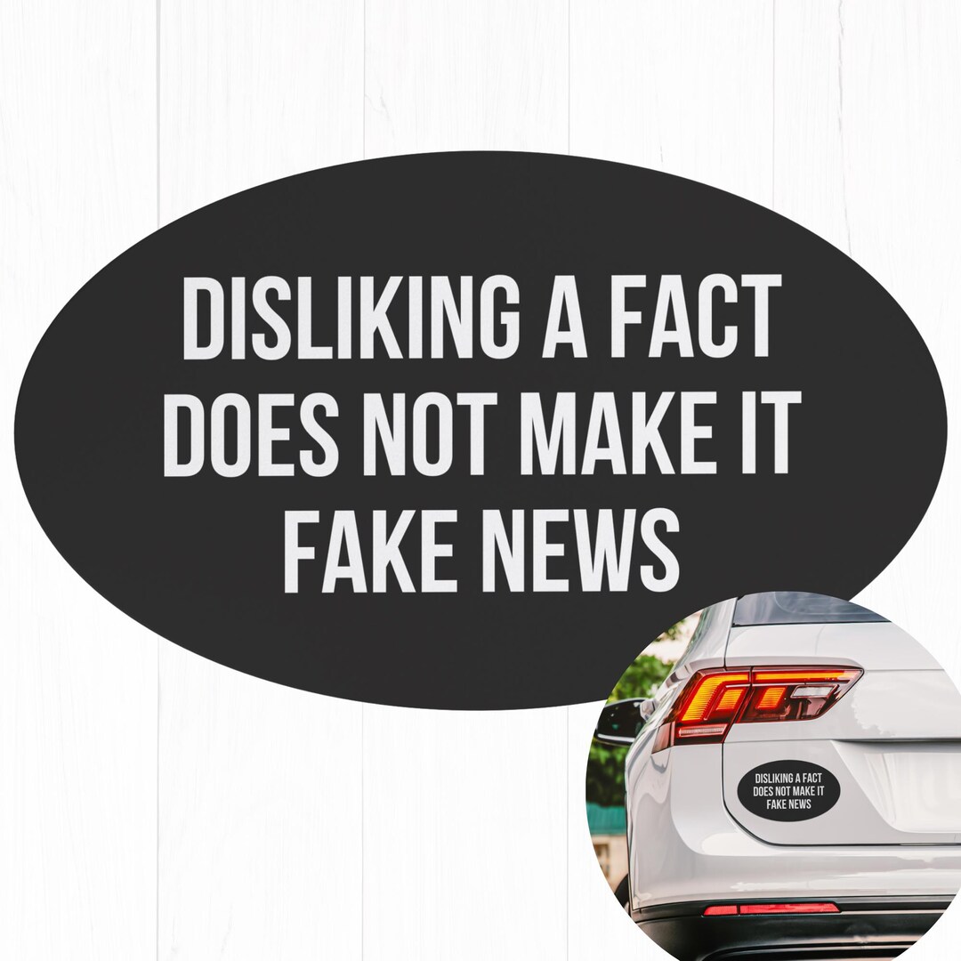 Anti Trump Car Magnet Bumpe Disliking a Fact Does Not Make It Fake ...