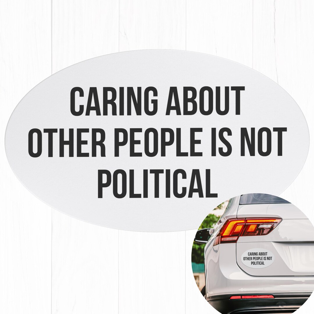 Caring About People is Not Political Car Magnet Bumper, Human Rights ...