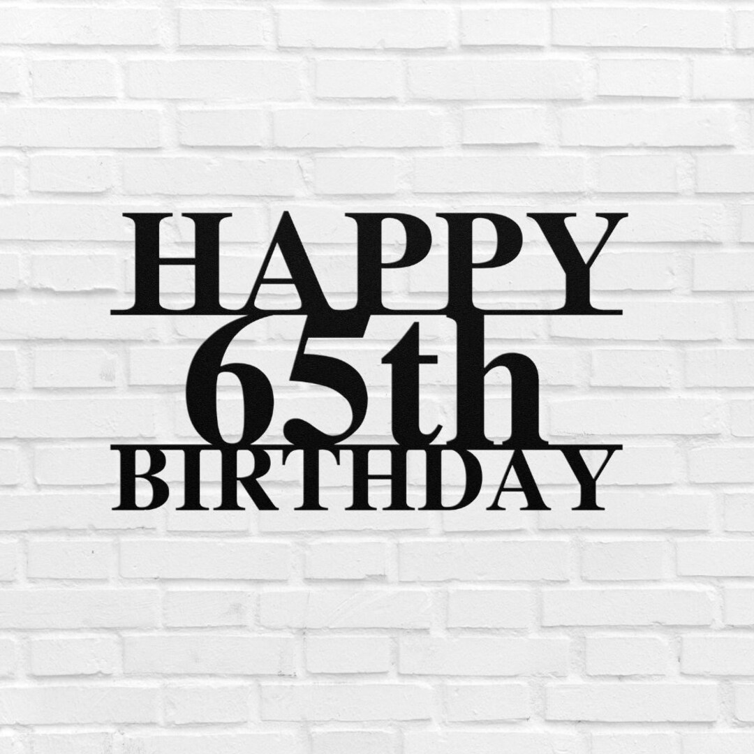 Happy 65th Birthday Metal Sign Wall Art Decor Gift Sixty Fifth Birthday ...