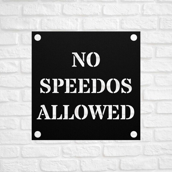 No Speedos Allowed Metal Sign for Indoor Outdoor Summer Decor | Etsy