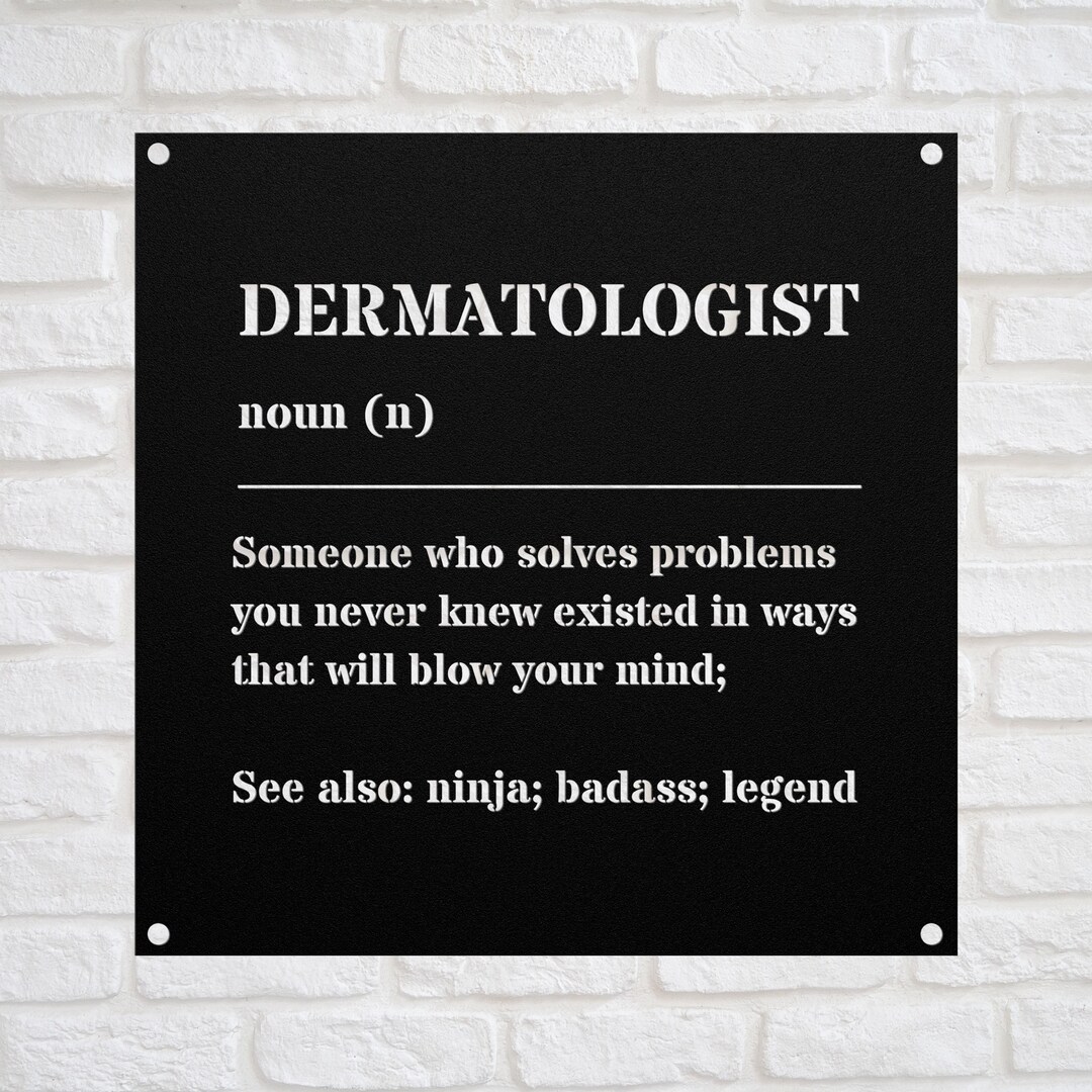 Funny Dermatologist Gift Metal Sign for Women and Men, for Birthday ...