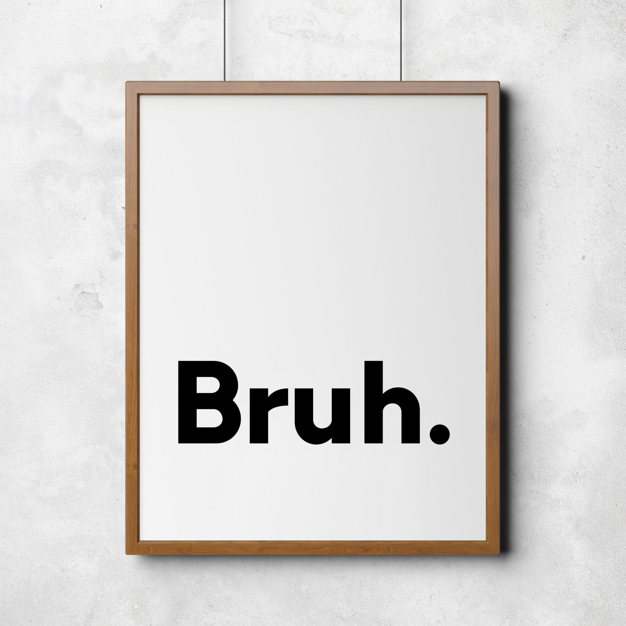 Bruh Print Home Decor Office Decor Printable Wall Art Minimalistic ...