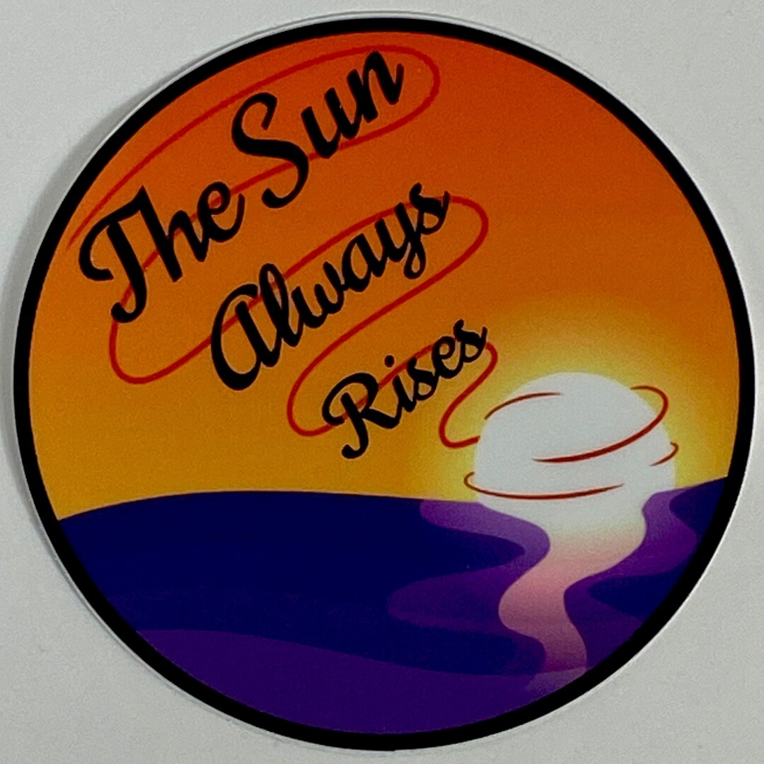 The Sun Always Rises Sticker Vinyl Permanent Mental Health Wellness - Etsy