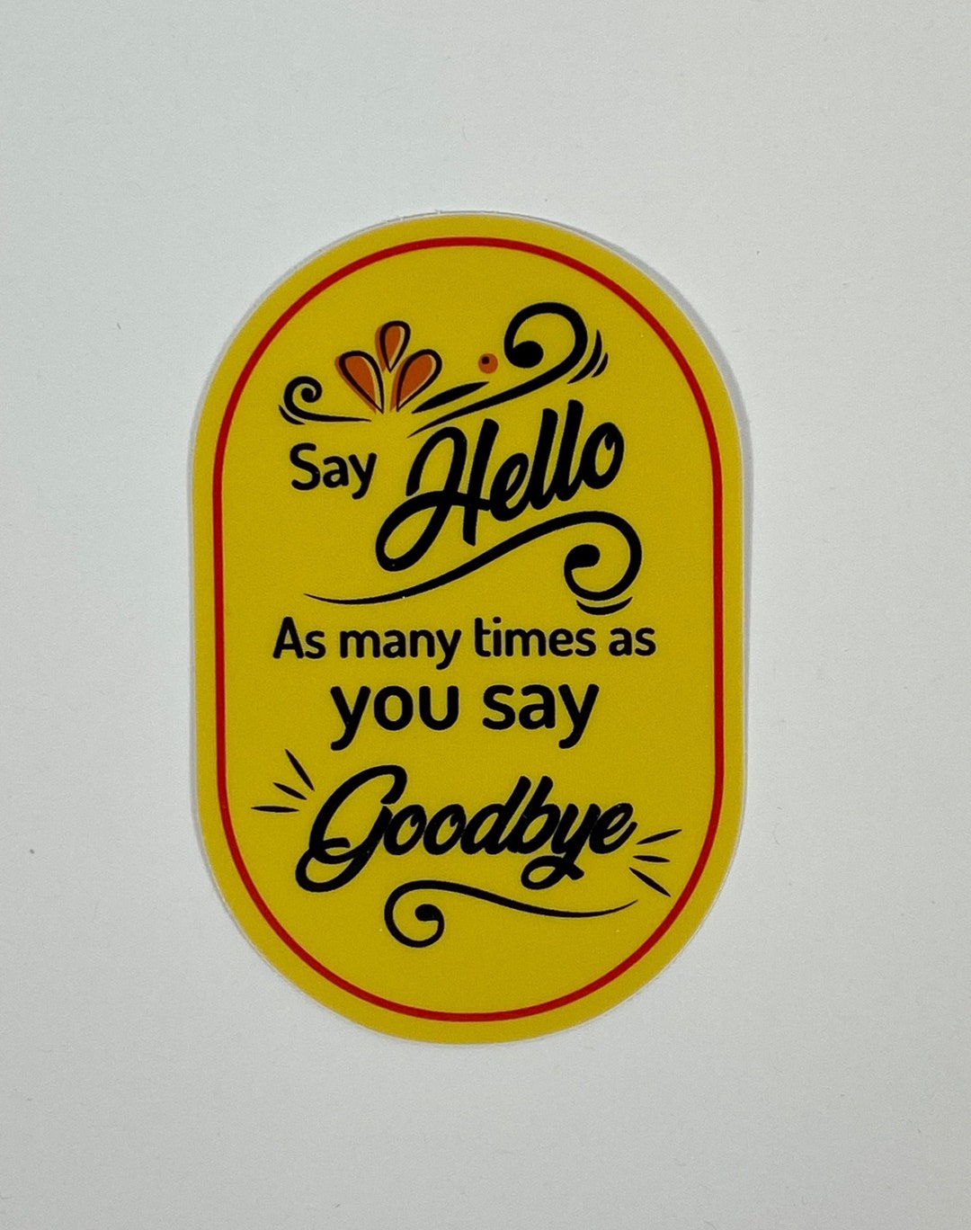 Say Hello as Many Times as You Say Goodbye Vinyl Permanent - Etsy