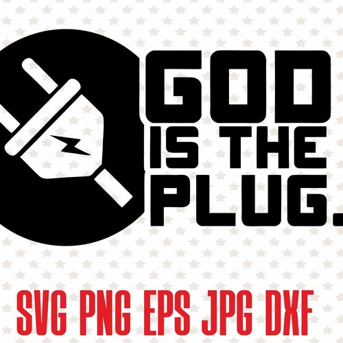 God is the Plug Svg Vector Religious Quote Digital God - Etsy